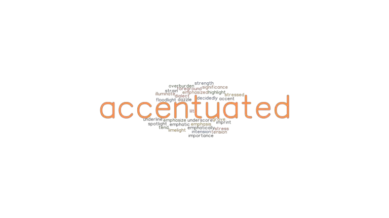ACCENTUATED: Synonyms and Related Words. What is Another Word for ...