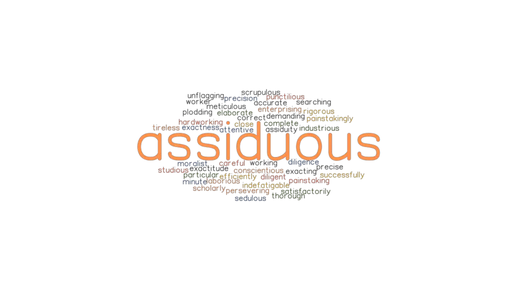 ASSIDUOUS: Synonyms and Related Words. What is Another Word for ...