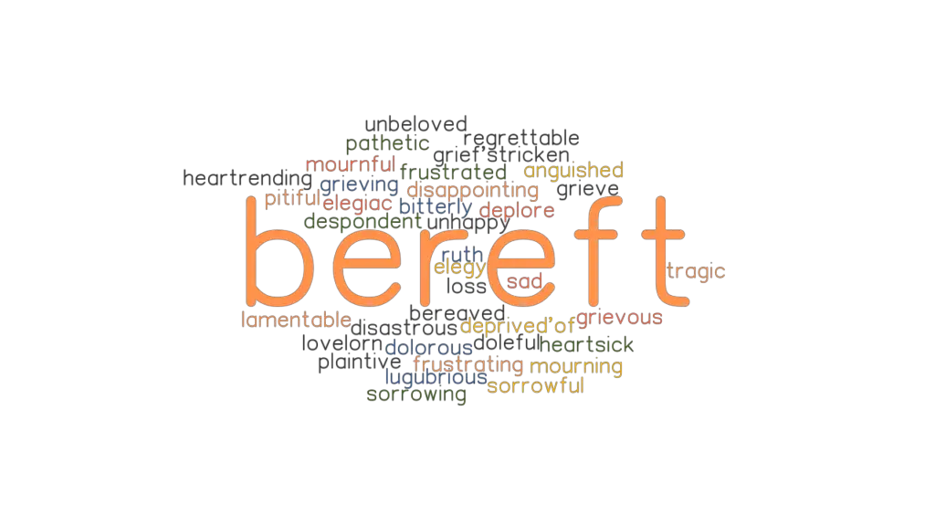 BEREFT: Synonyms and Related Words. What is Another Word for BEREFT ...
