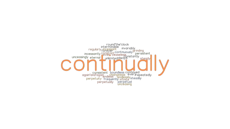 CONTINUALLY: Synonyms and Related Words. What is Another Word for ...