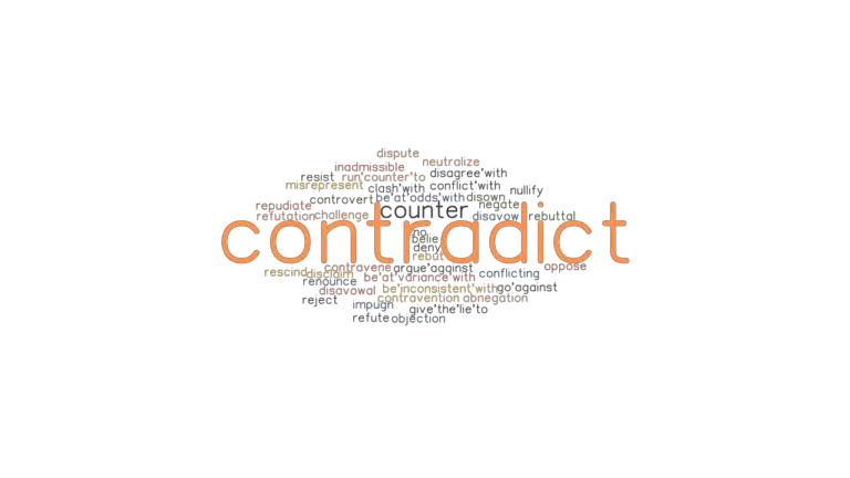 CONTRADICT: Synonyms and Related Words. What is Another Word for ...