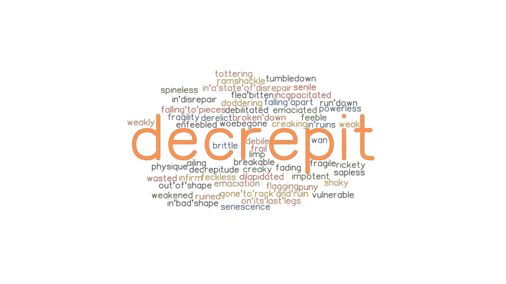 DECREPIT: Synonyms and Related Words. What is Another Word for DECREPIT ...