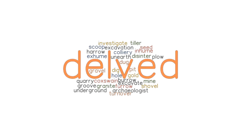 DELVED: Synonyms and Related Words. What is Another Word for DELVED ...