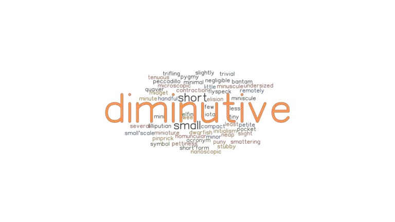 DIMINUTIVE: Synonyms and Related Words. What is Another Word for ...