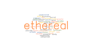ETHEREAL: Synonyms and Related Words. What is Another Word for ETHEREAL ...