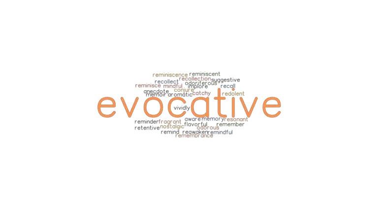 EVOCATIVE: Synonyms and Related Words. What is Another Word for ...
