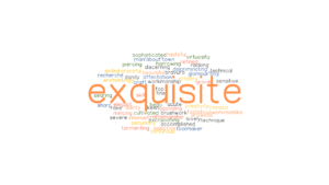EXQUISITE: Synonyms and Related Words. What is Another Word for ...