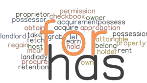 FOR HAS: Synonyms and Related Words. What is Another Word for FOR HAS ...