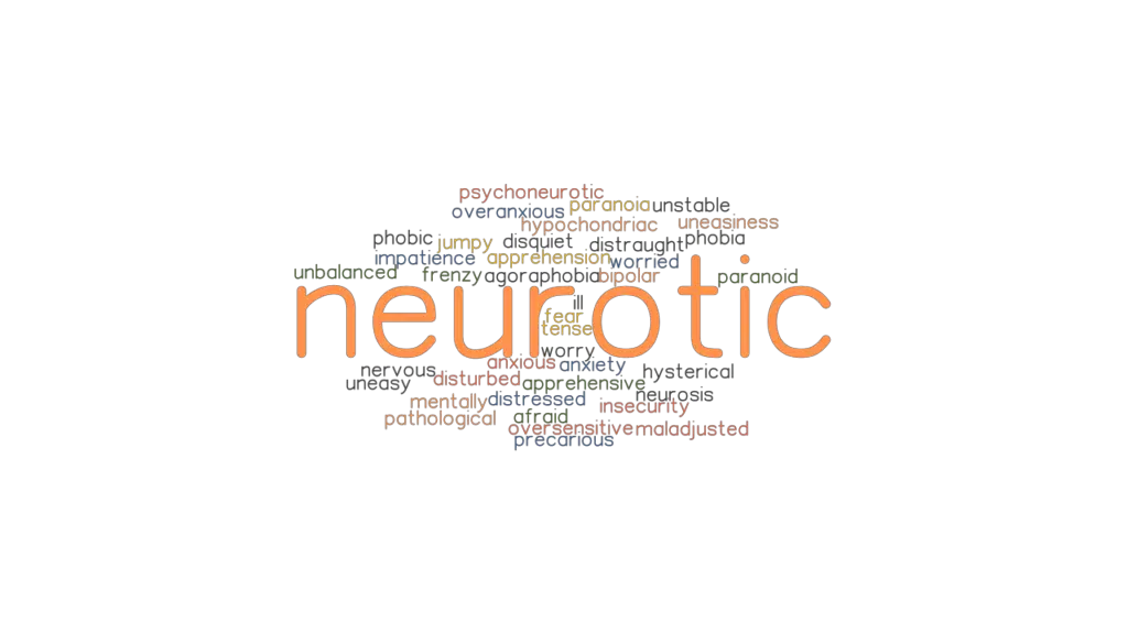 NEUROTIC: Synonyms and Related Words. What is Another Word for NEUROTIC ...