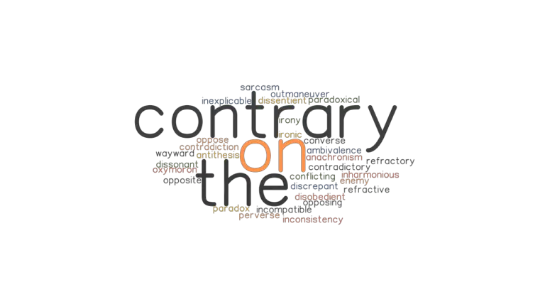 ON THE CONTRARY: Synonyms and Related Words. What is Another Word for ...