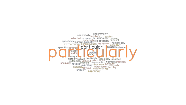 PARTICULARLY: Synonyms and Related Words. What is Another Word for ...