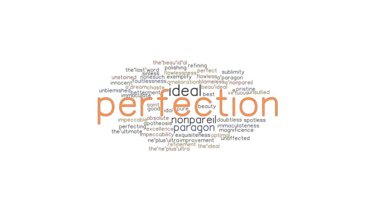 PERFECTION: Synonyms and Related Words. What is Another Word for ...
