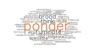 PONDER: Synonyms and Related Words. What is Another Word for PONDER ...
