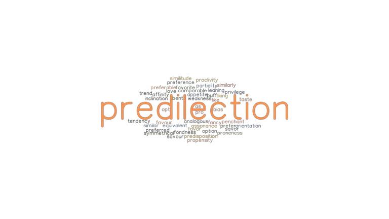 PREDILECTION: Synonyms and Related Words. What is Another Word for ...