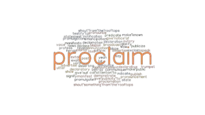PROCLAIM: Synonyms and Related Words. What is Another Word for PROCLAIM ...