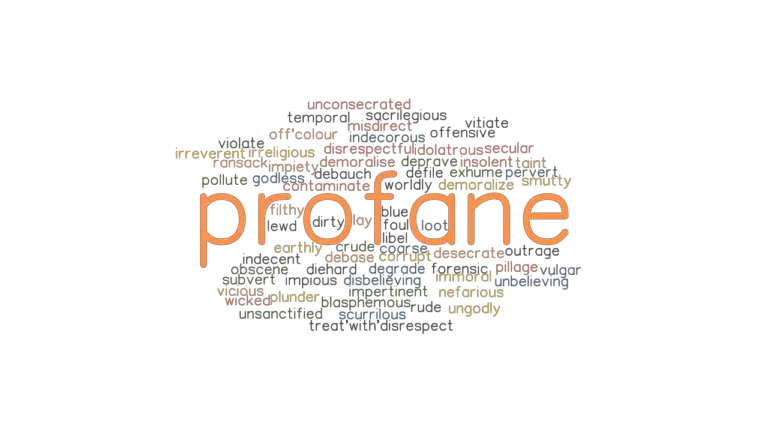 PROFANE: Synonyms and Related Words. What is Another Word for PROFANE ...