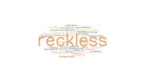 RECKLESS: Synonyms and Related Words. What is Another Word for RECKLESS ...