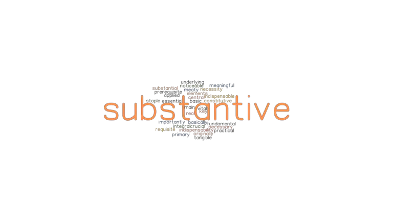 SUBSTANTIVE: Synonyms and Related Words. What is Another Word for ...