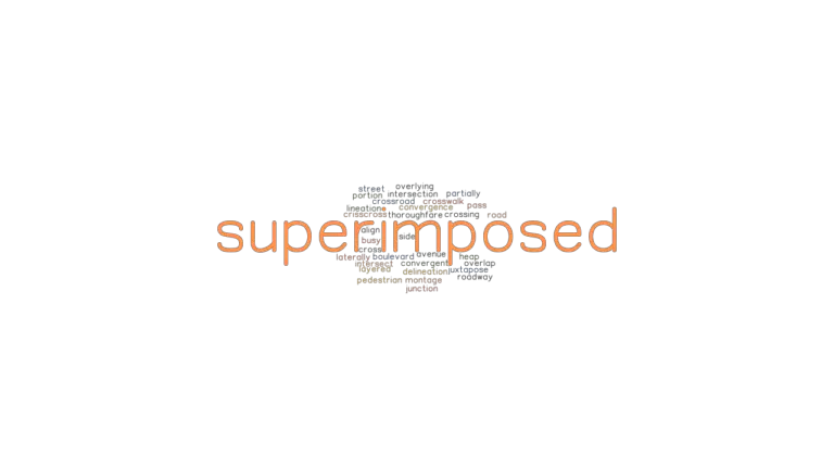 SUPERIMPOSED: Synonyms and Related Words. What is Another Word for ...