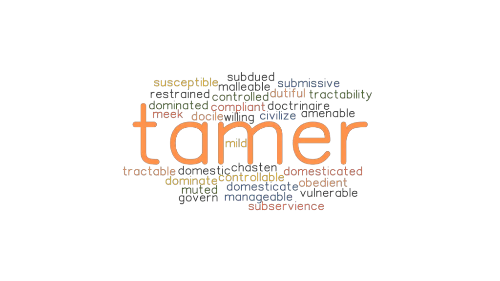 TAMER: Synonyms and Related Words. What is Another Word for TAMER ...