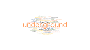 UNDERGROUND: Synonyms and Related Words. What is Another Word for ...