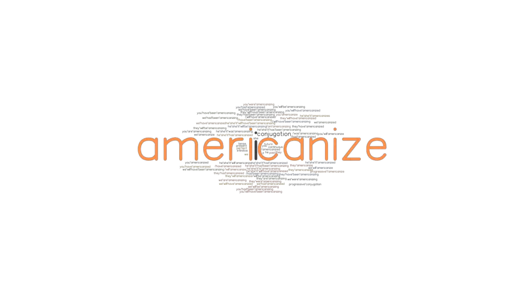 Americanize Past Tense: Verb Forms, Conjugate AMERICANIZE - GrammarTOP.com