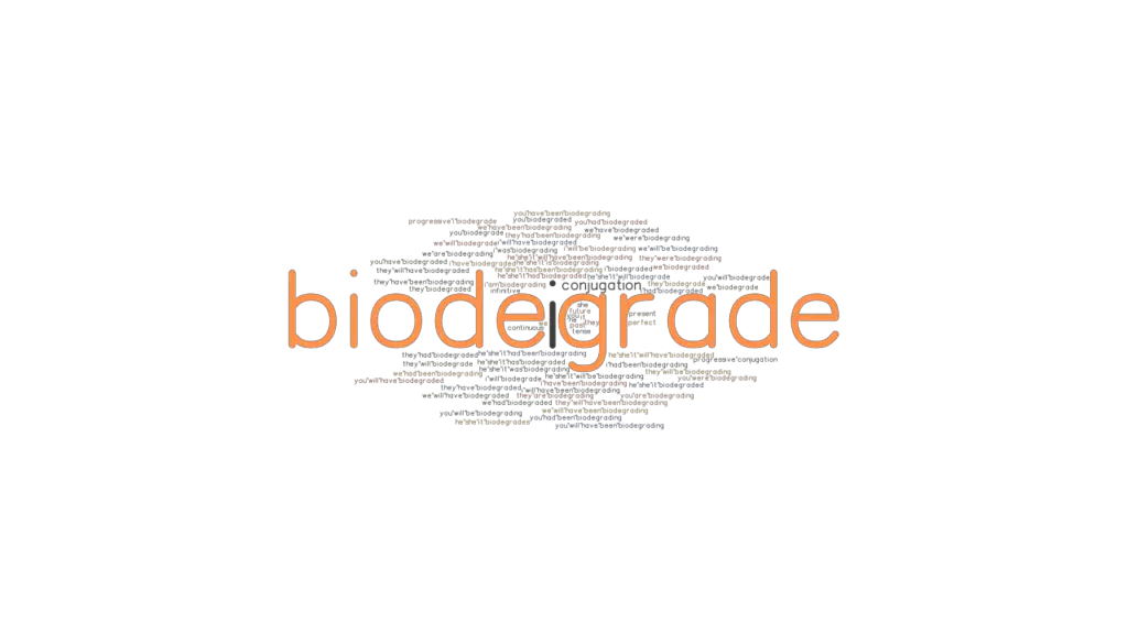 Biodegrade Past Tense: Verb Forms, Conjugate BIODEGRADE - GrammarTOP.com