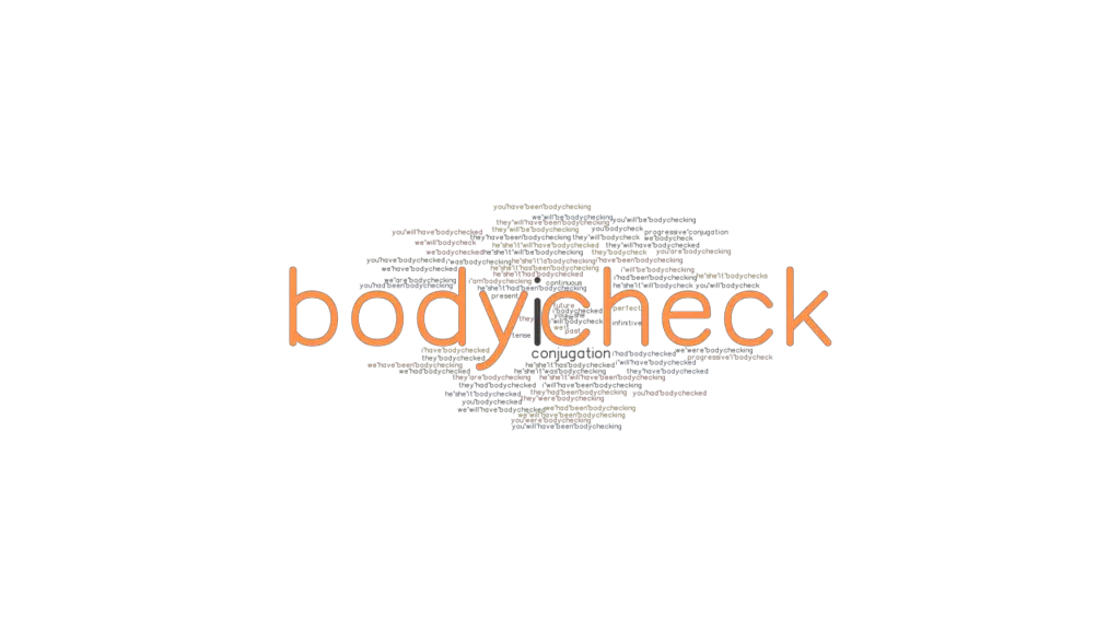 Bodycheck Past Tense: Verb Forms, Conjugate BODYCHECK - GrammarTOP.com