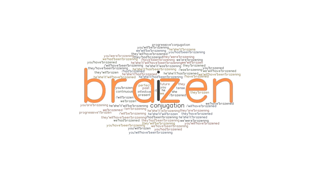 Brazen Past Tense: Verb Forms, Conjugate BRAZEN - GrammarTOP.com