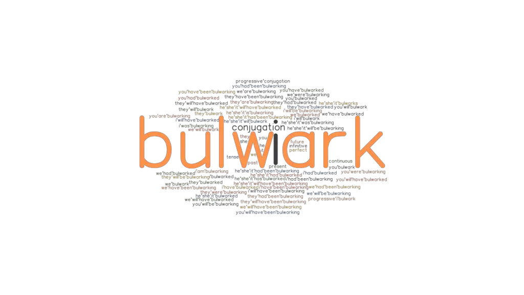 Bulwark Past Tense: Verb Forms, Conjugate BULWARK - GrammarTOP.com