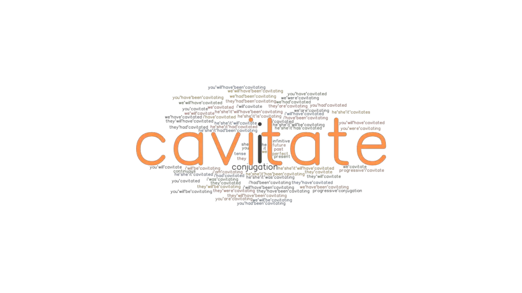 Cavitate Past Tense: Verb Forms, Conjugate CAVITATE - GrammarTOP.com