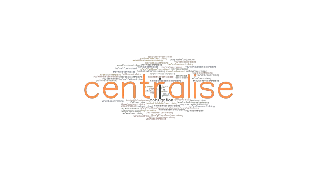 Centralise Past Tense: Verb Forms, Conjugate CENTRALISE - GrammarTOP.com