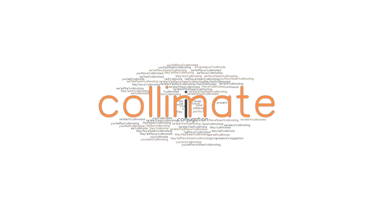 Collimate Past Tense: Verb Forms, Conjugate COLLIMATE - GrammarTOP.com