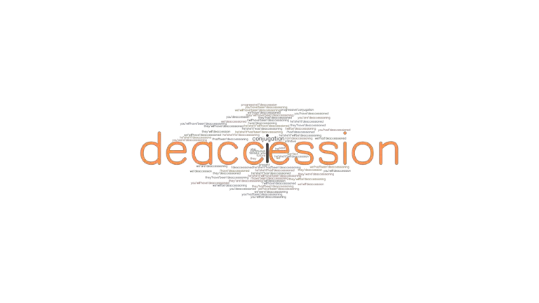 Deaccession Past Tense: Verb Forms, Conjugate DEACCESSION - GrammarTOP.com