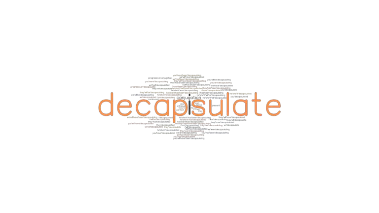 Decapsulate Past Tense: Verb Forms, Conjugate DECAPSULATE - GrammarTOP.com