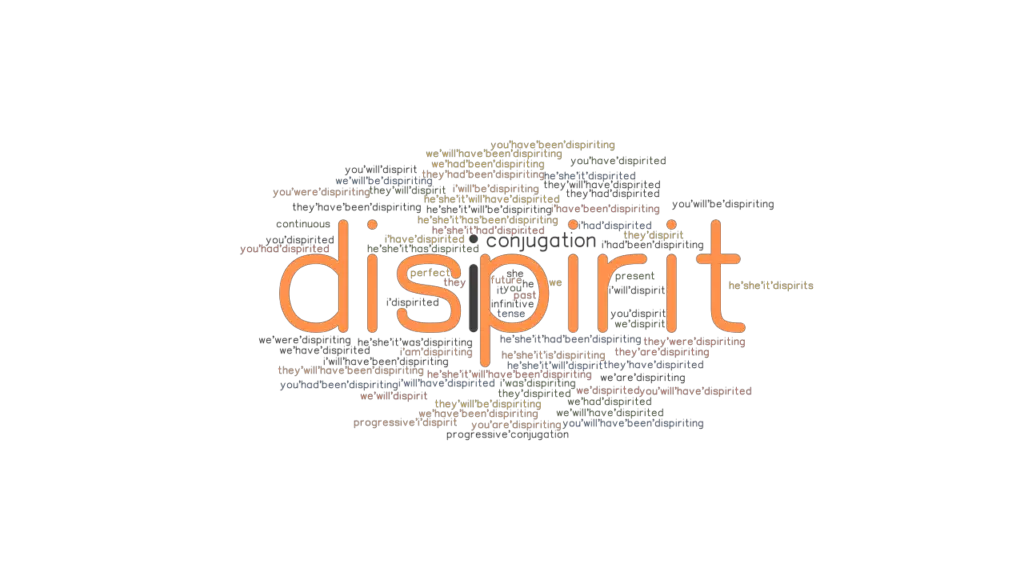 Dispirit Past Tense: Verb Forms, Conjugate DISPIRIT - GrammarTOP.com