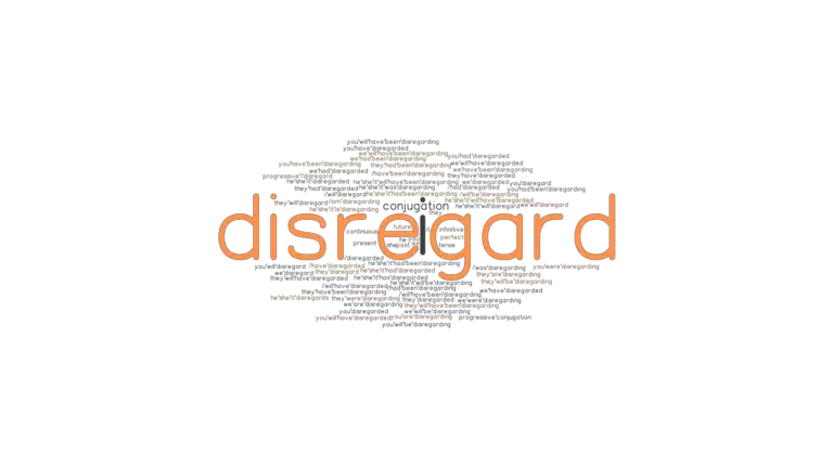 Disregard Past Tense: Verb Forms, Conjugate DISREGARD - GrammarTOP.com
