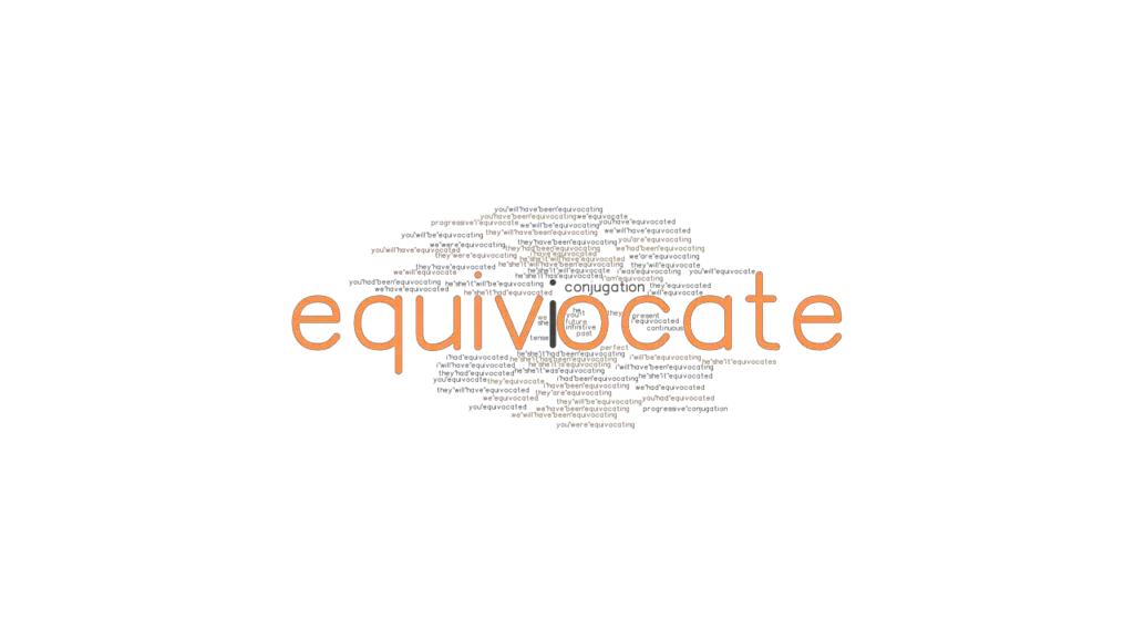 Equivocate Past Tense: Verb Forms, Conjugate EQUIVOCATE - GrammarTOP.com