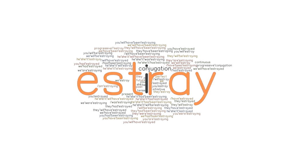 Estray Past Tense: Verb Forms, Conjugate ESTRAY - GrammarTOP.com