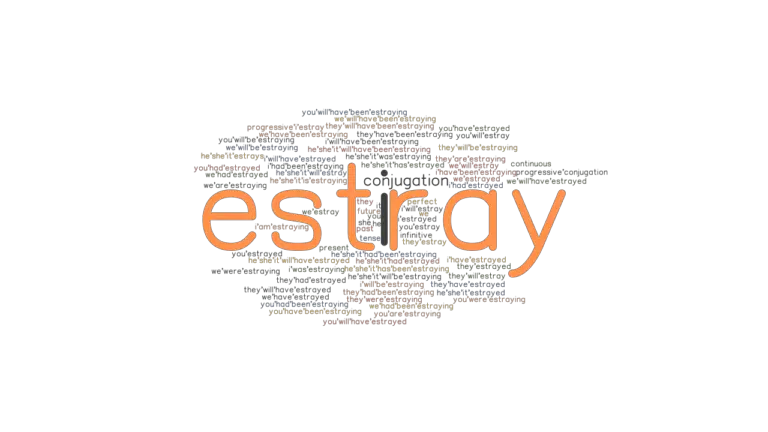 Estray Past Tense: Verb Forms, Conjugate ESTRAY - GrammarTOP.com