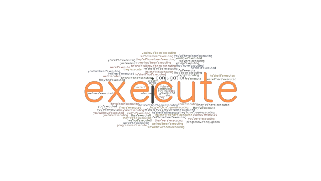 Execute Past Tense: Verb Forms, Conjugate EXECUTE - GrammarTOP.com