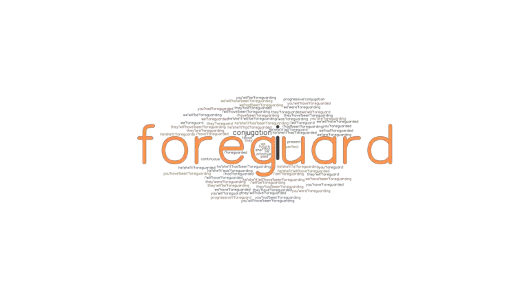 Foreguard Past Tense: Verb Forms, Conjugate FOREGUARD - GrammarTOP.com