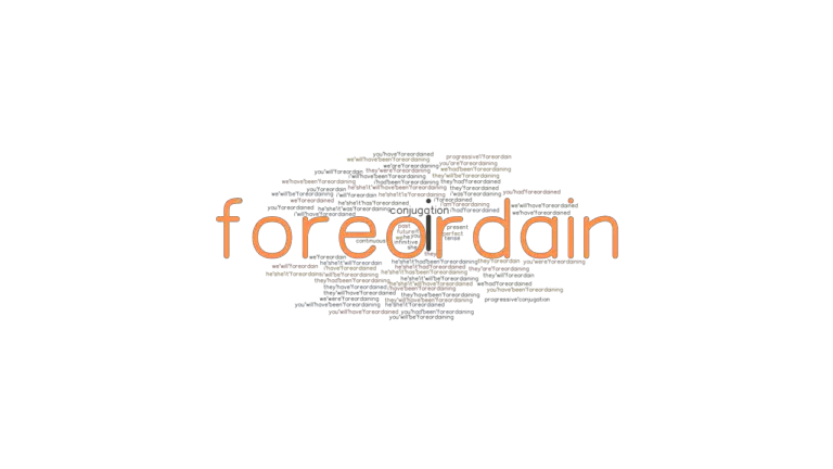 Foreordain Past Tense: Verb Forms, Conjugate FOREORDAIN - GrammarTOP.com