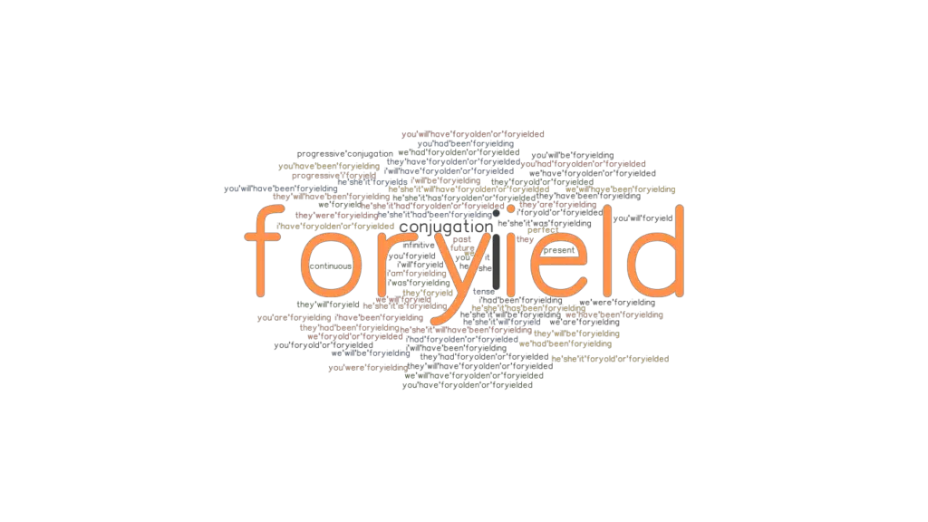 Foryield Past Tense: Verb Forms, Conjugate FORYIELD - GrammarTOP.com