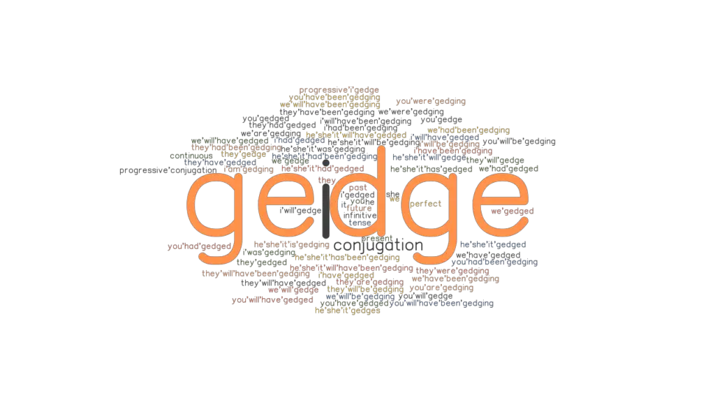 Gedge Past Tense: Verb Forms, Conjugate GEDGE - GrammarTOP.com