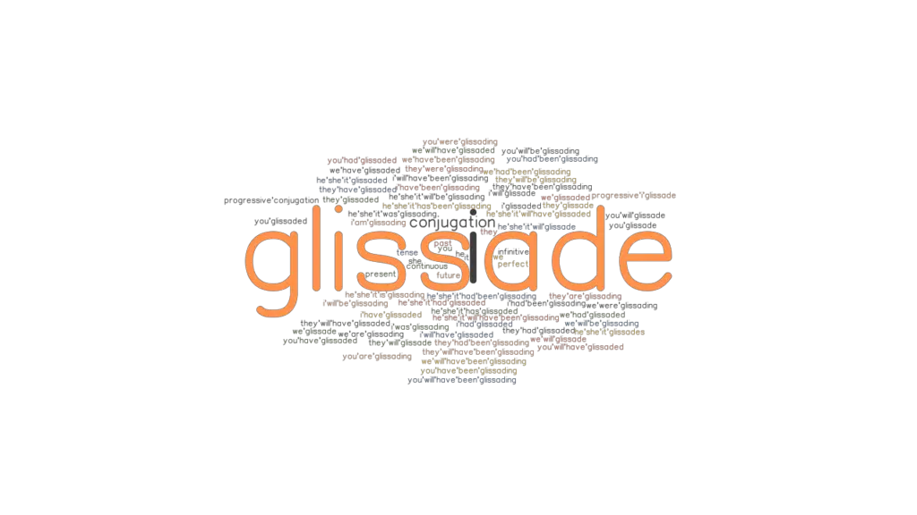 Glissade Past Tense: Verb Forms, Conjugate GLISSADE - GrammarTOP.com