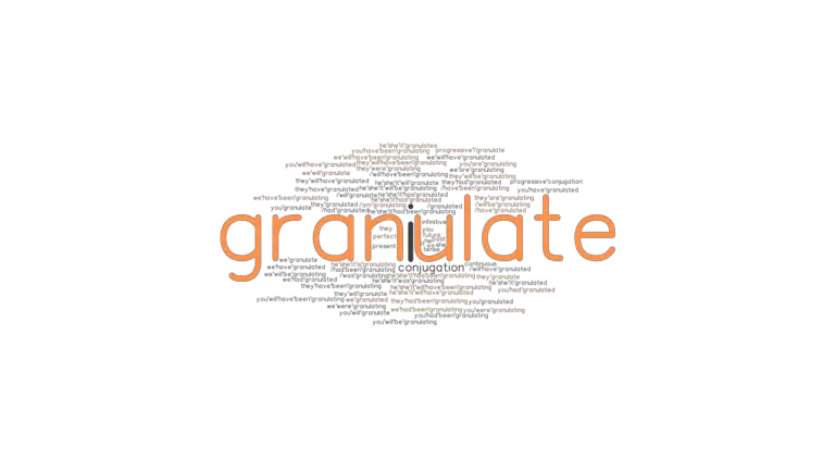 Granulate Past Tense: Verb Forms, Conjugate GRANULATE - GrammarTOP.com