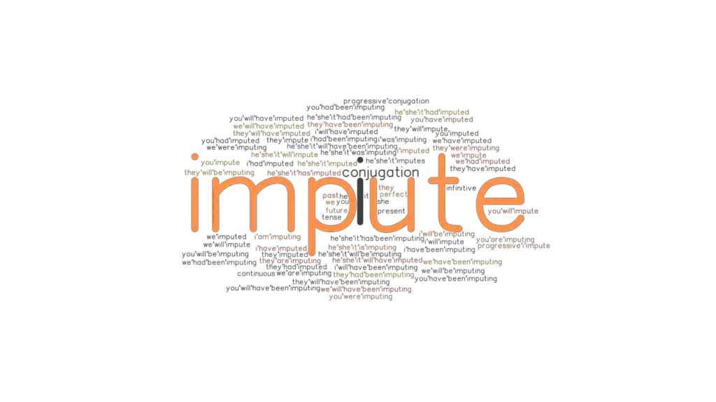 Impute Past Tense: Verb Forms, Conjugate IMPUTE - GrammarTOP.com