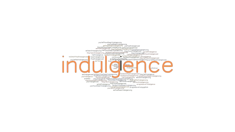 Indulgence Past Tense: Verb Forms, Conjugate INDULGENCE - GrammarTOP.com