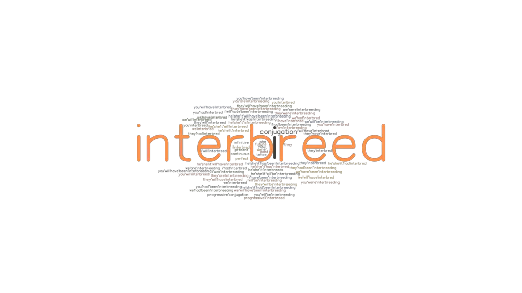 Interbreed Past Tense: Verb Forms, Conjugate INTERBREED - GrammarTOP.com
